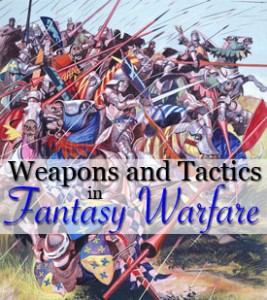 Weapons and Tactics in Fantasy Warfare - Dan Koboldt